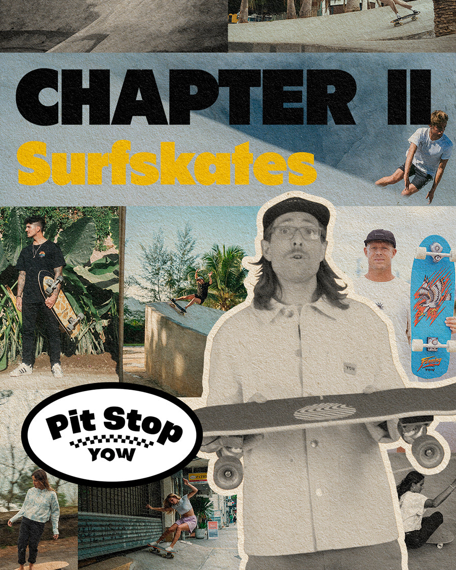 YOW Pit Stop - Chapter 2: Surfskates – Yow-Surf